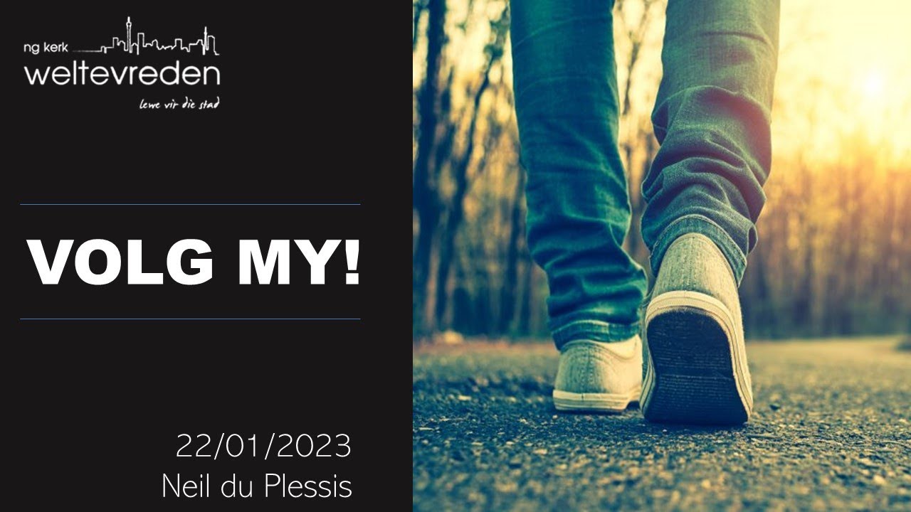 "Volg My!" - 22 Januarie 2023 (Neil du Plessis || NG Weltevreden) - YouTube