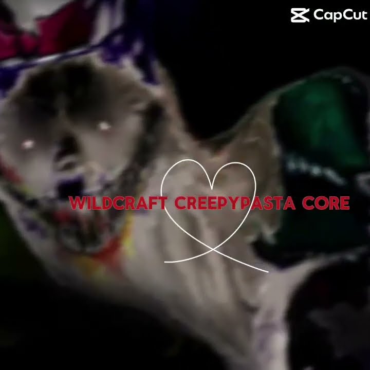 WildCraft creepypasta core :) #creepypasta #wildcraft#edit#horror# ...