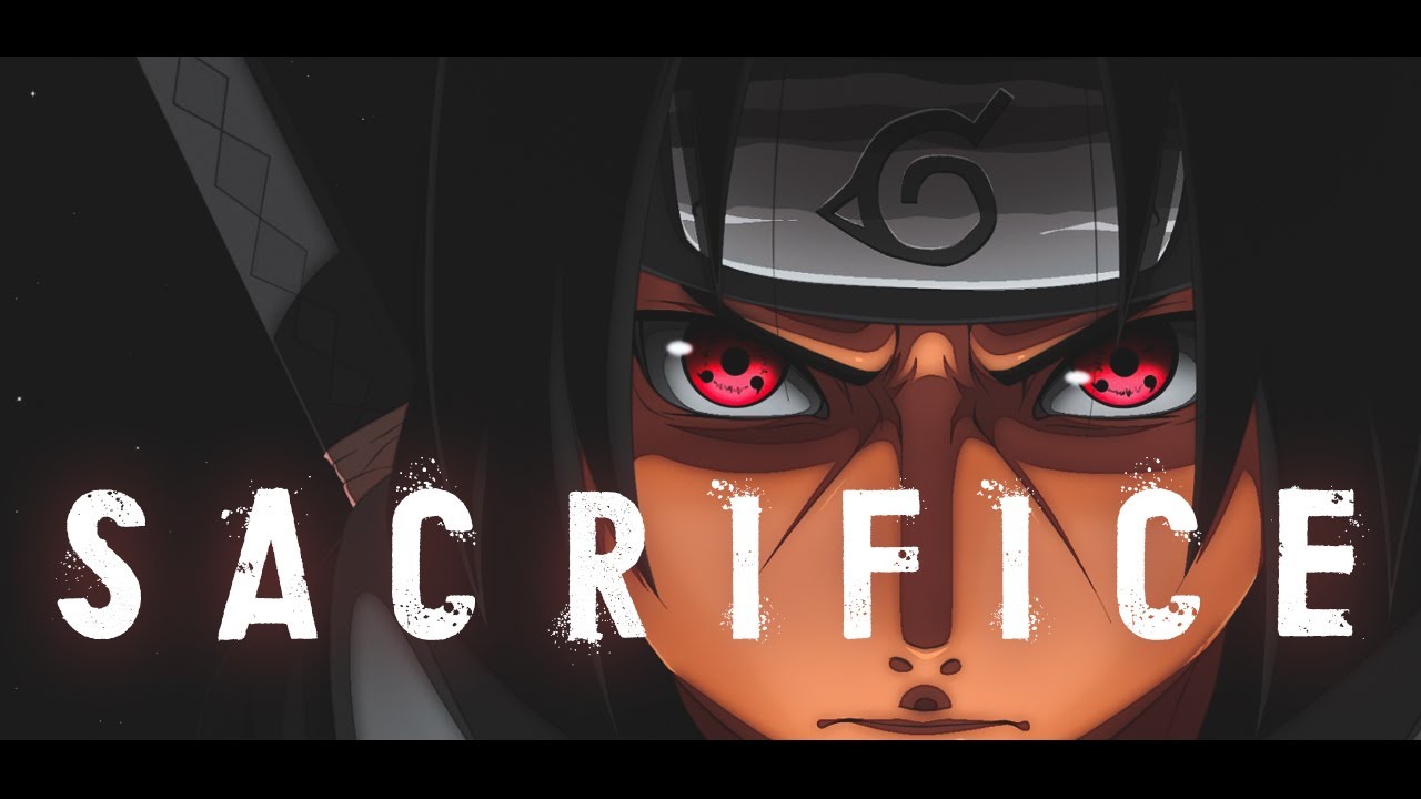 Sacrifice of Itachi Uchiha || AMV - YouTube