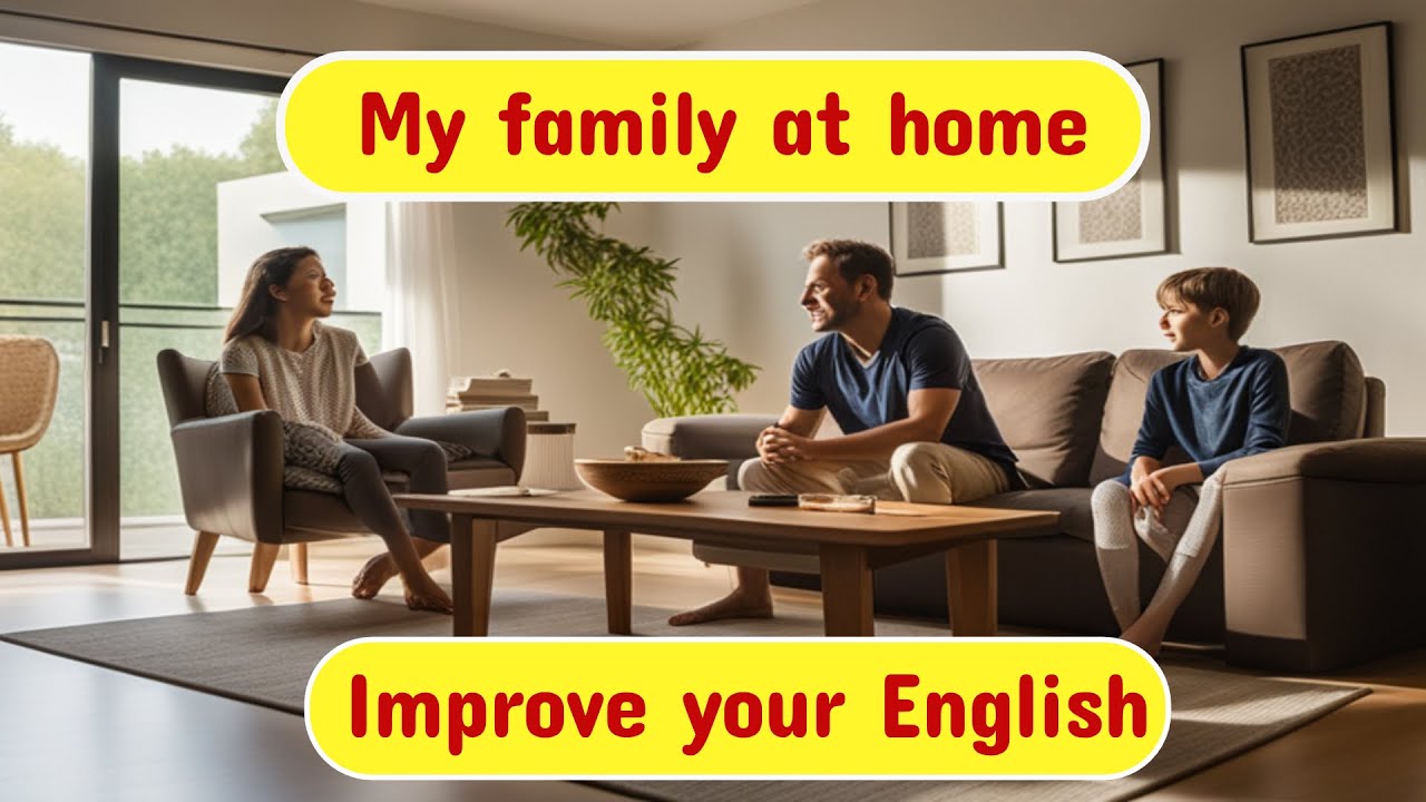 Improve Your English | My family at home | English Listening Skills ...