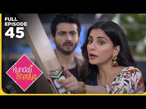 Kundali Bhagya Drama Serial | Episode 45 | Shraddha Arya | Shakti Arora | Latest Hindi drama 2026