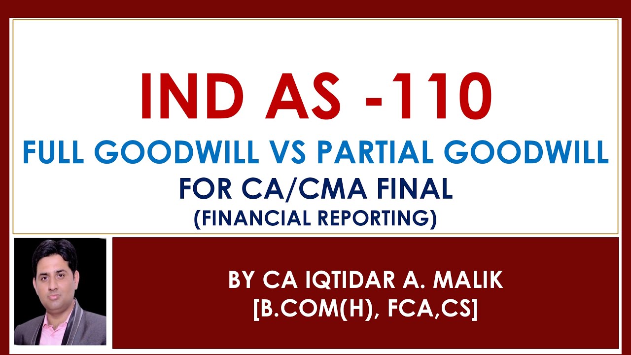 CONSOLIDATION - FULL GOODWILL AND PARTIAL GOODWILL AS PER IND AS 110 ...