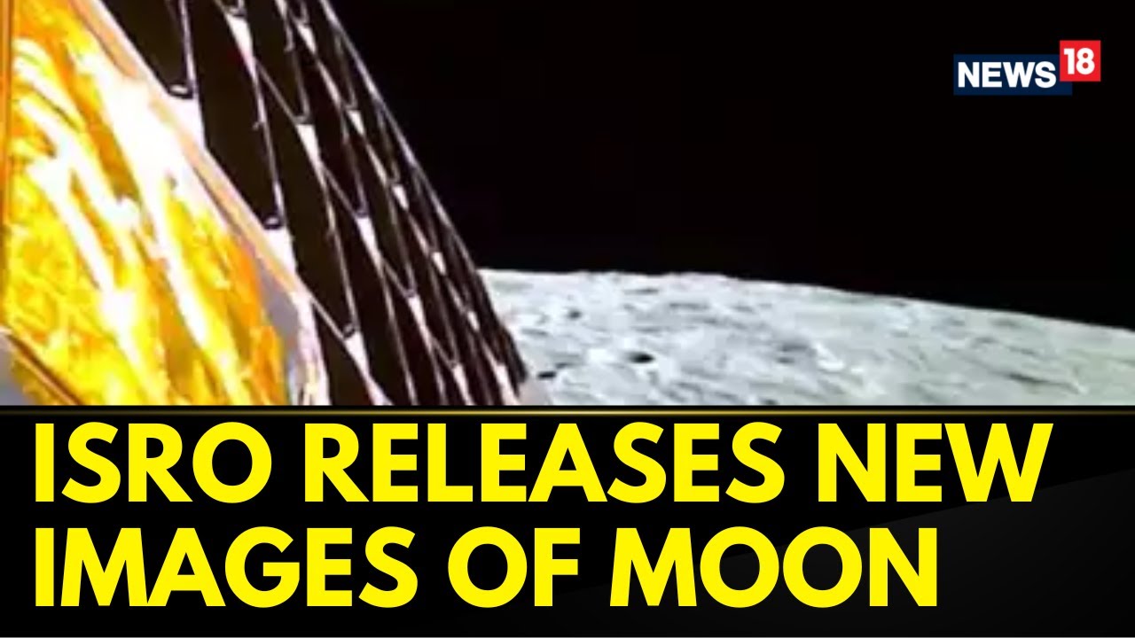 Chandrayaan 3 Update | ISRO Releases Latest Images Of The Moon As ...