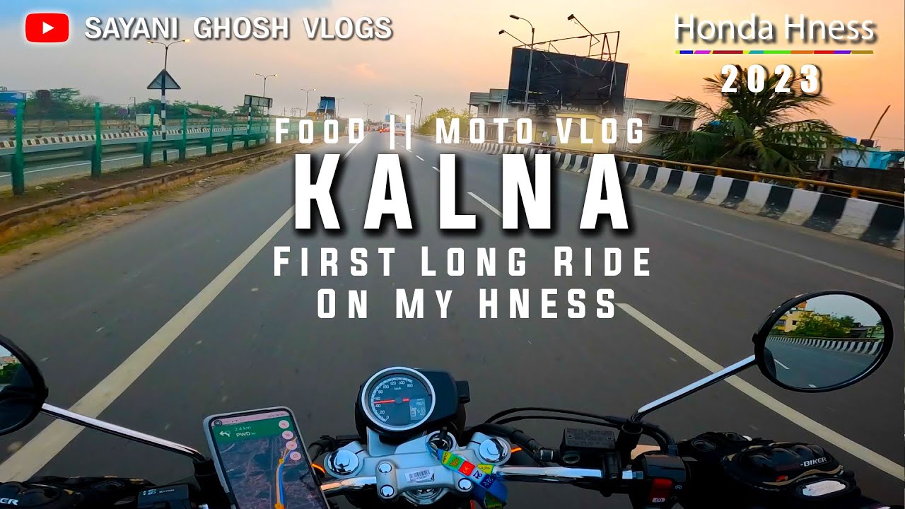 Kalna || Long Ride || Food || Life || First long ride on my Honda Hness ...