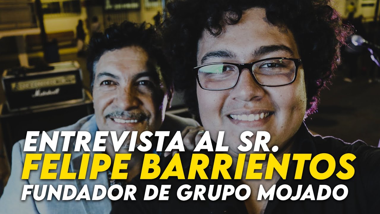 ENTREVISTA A FELIPE BARRIENTOS DE GRUPO MOJADO. - YouTube