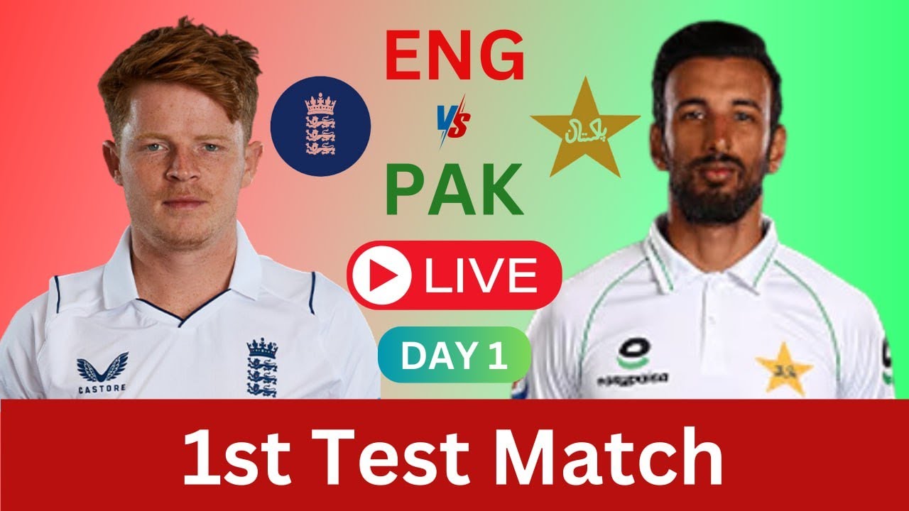 🔴 Live Cricket: England Vs Pakistan – 1st Test Match | Today Live Match ...