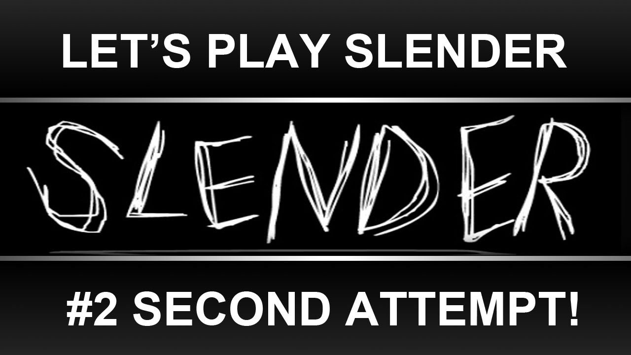 Let's Play Slender! #2 - Second Attempt! - YouTube