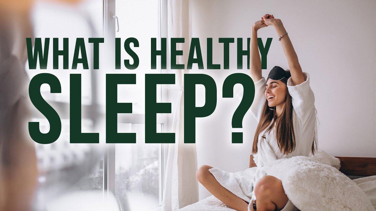 Are You Getting Healthy Sleep? ...WHAT IS HEALTHY SLEEP? - YouTube