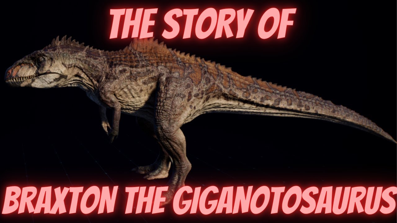 The Story of Braxton the Giganotosaurus - YouTube