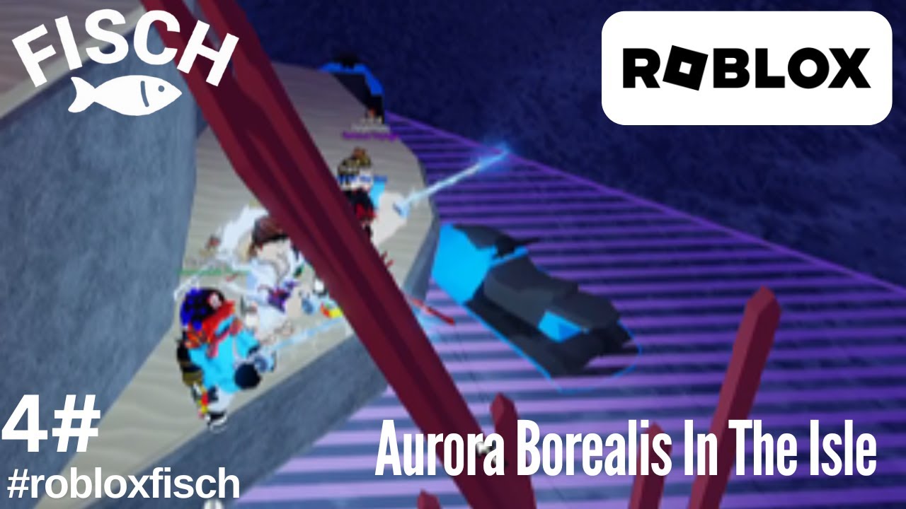 Let's Go Fisching - Aurora Borealis In The Isle EP4 (Roblox Fisch ...