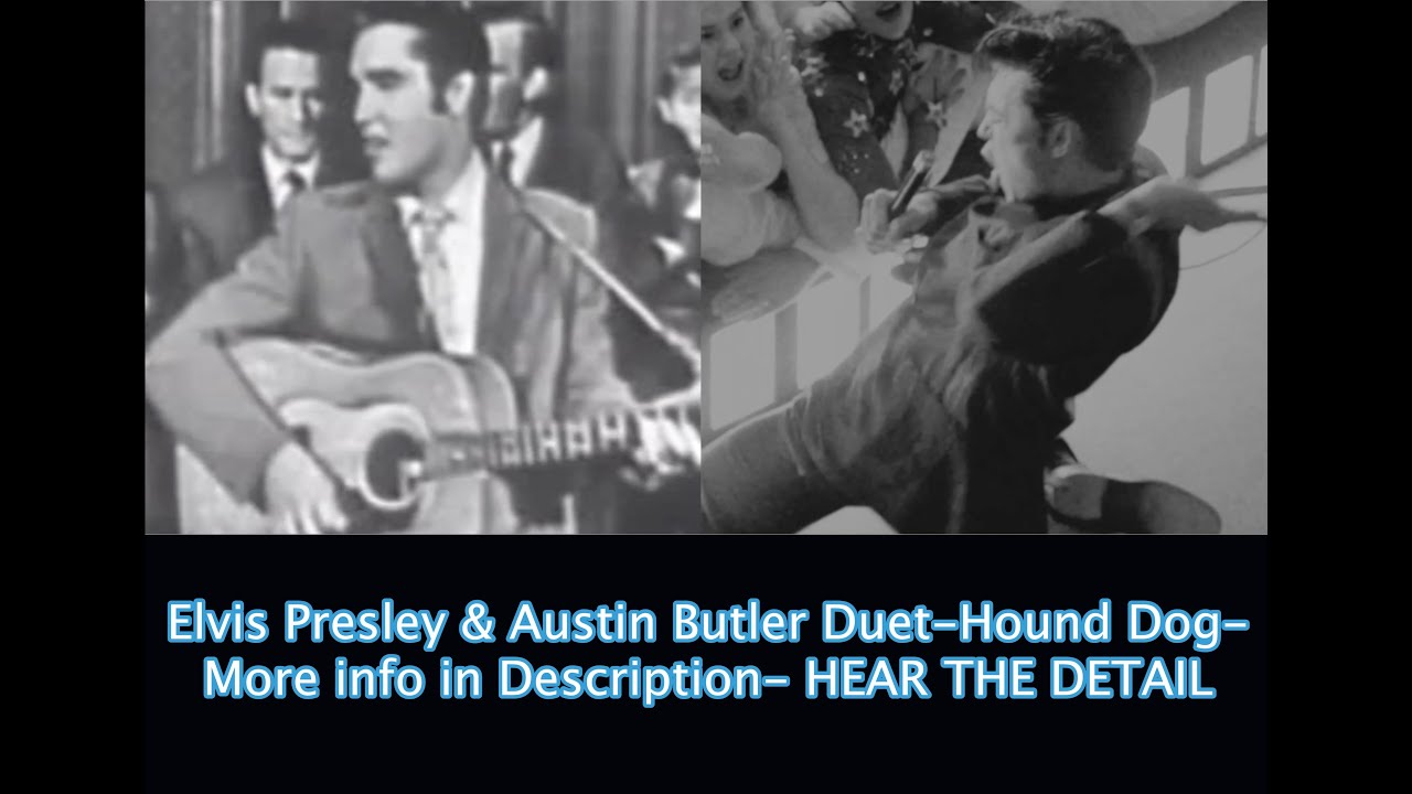 Elvis Presley & Austin Butler Duet-Hound Dog- More info in Description ...