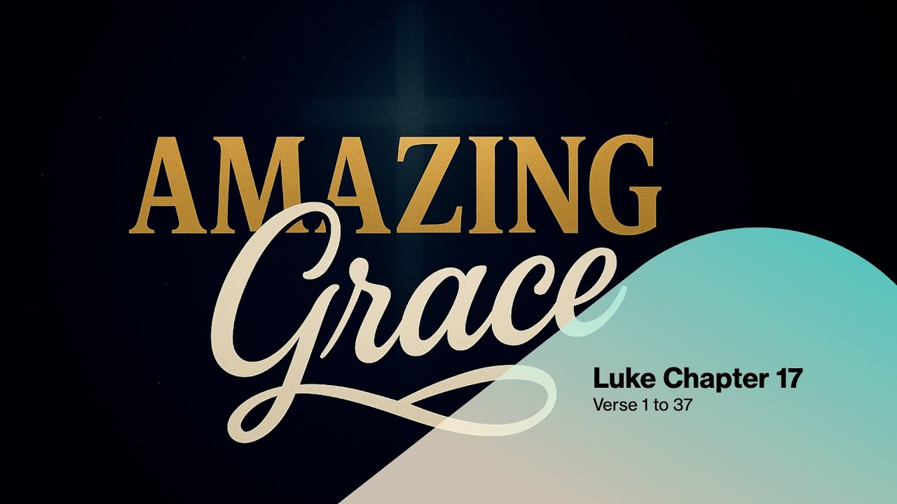 Luke Chapter 17 | Forgiveness, Faith, and the Coming Kingdom - YouTube