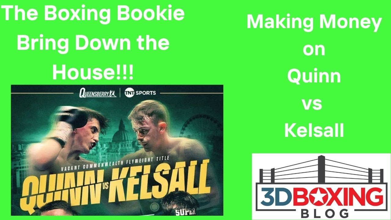 MAKE MOENY W/the Boxing Bookie on Conor Quinn vs Conner Kelsall - YouTube