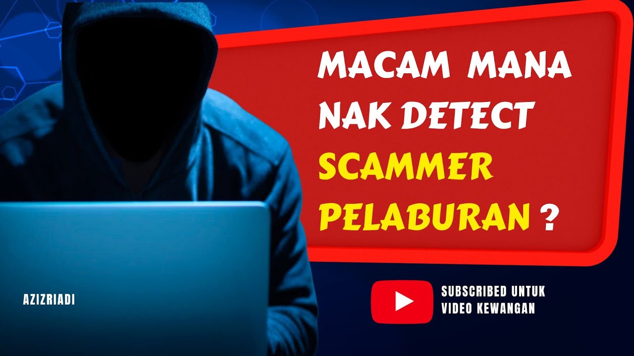 MACAM MANA NAK DETECT SCAMMER PELABURAN? - YouTube