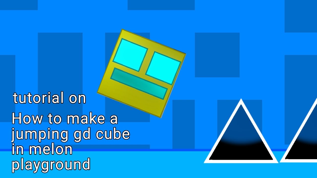 How to make a jumping gd cube in melon playground - YouTube