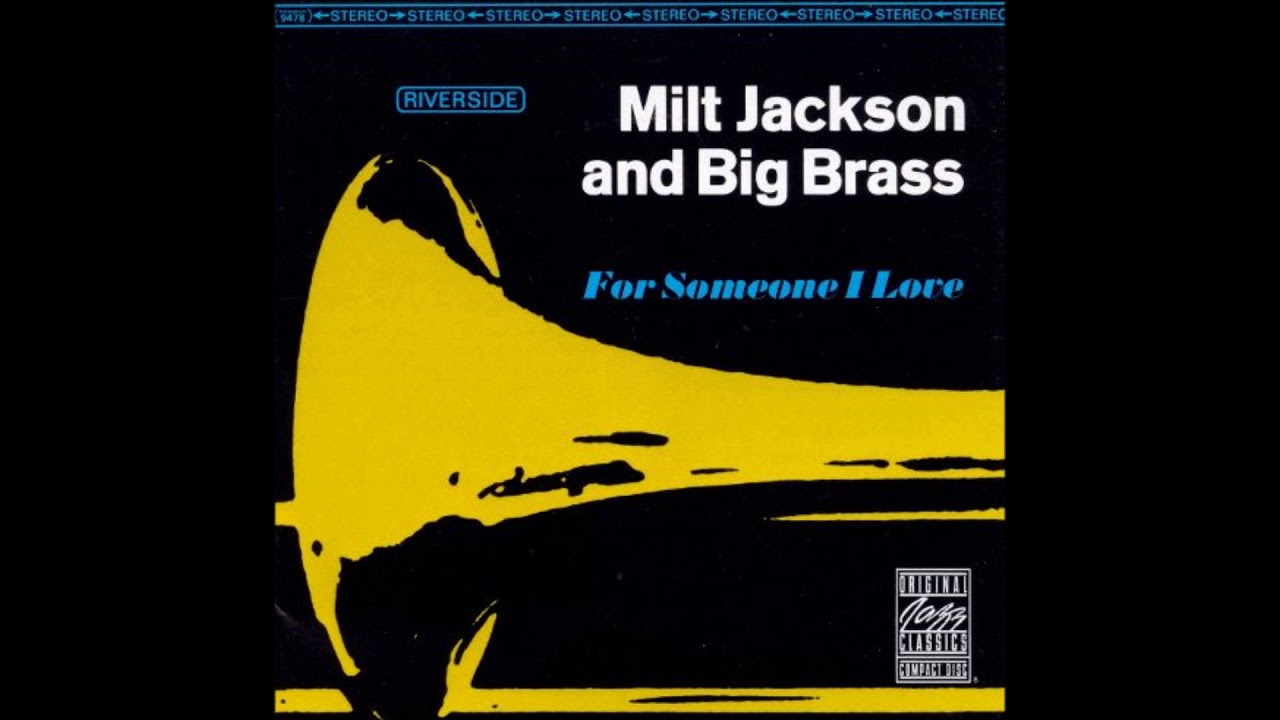 Milt Jackson & Big Brass - For Someone I Love ( Full Album ) - YouTube