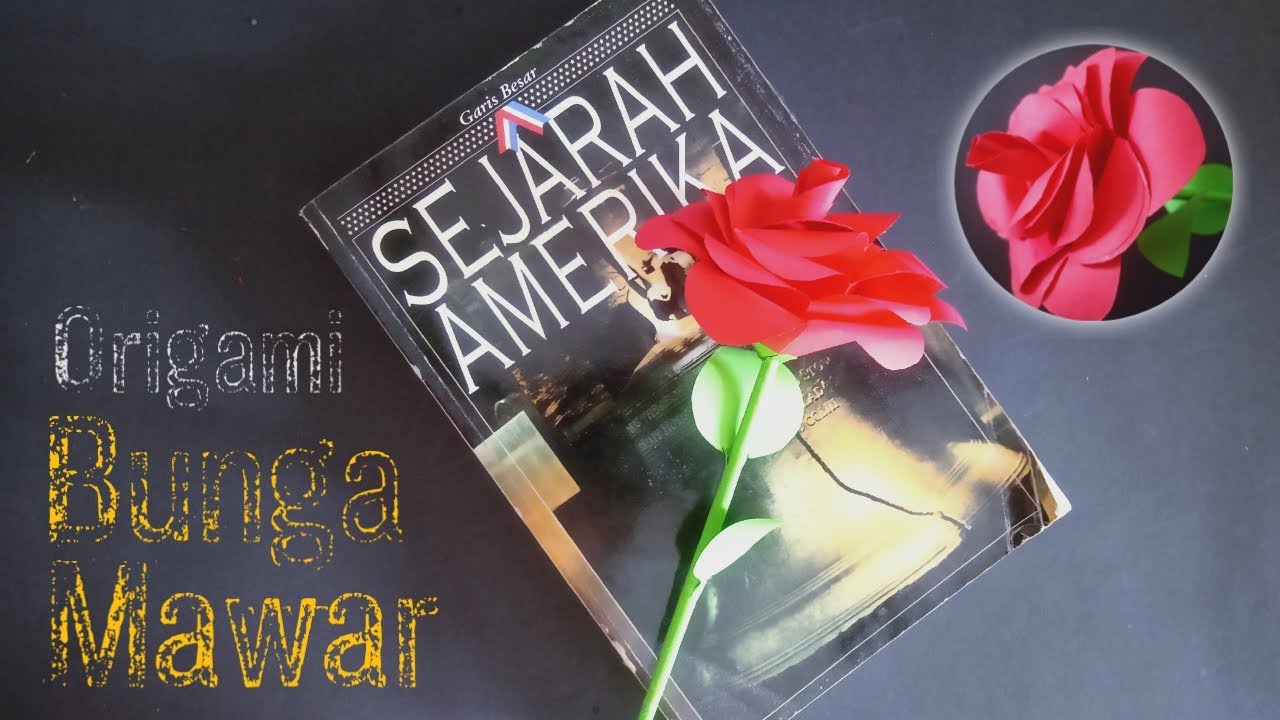 BUNGA MAWAR DARI KERTAS ORIGAMI MUDAH - HOW TO MAKE EASY PAPER ROSE ...