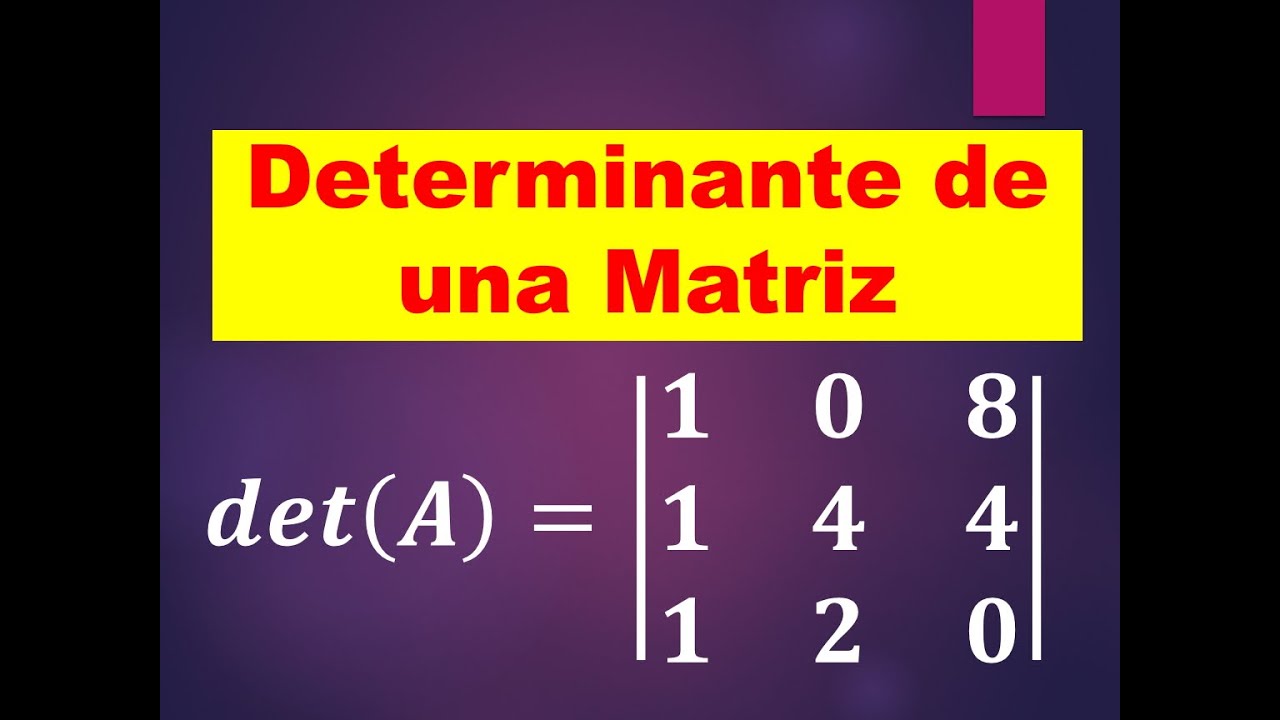 Como se encuentra el determinante de una matriz de 3 por 3 - YouTube