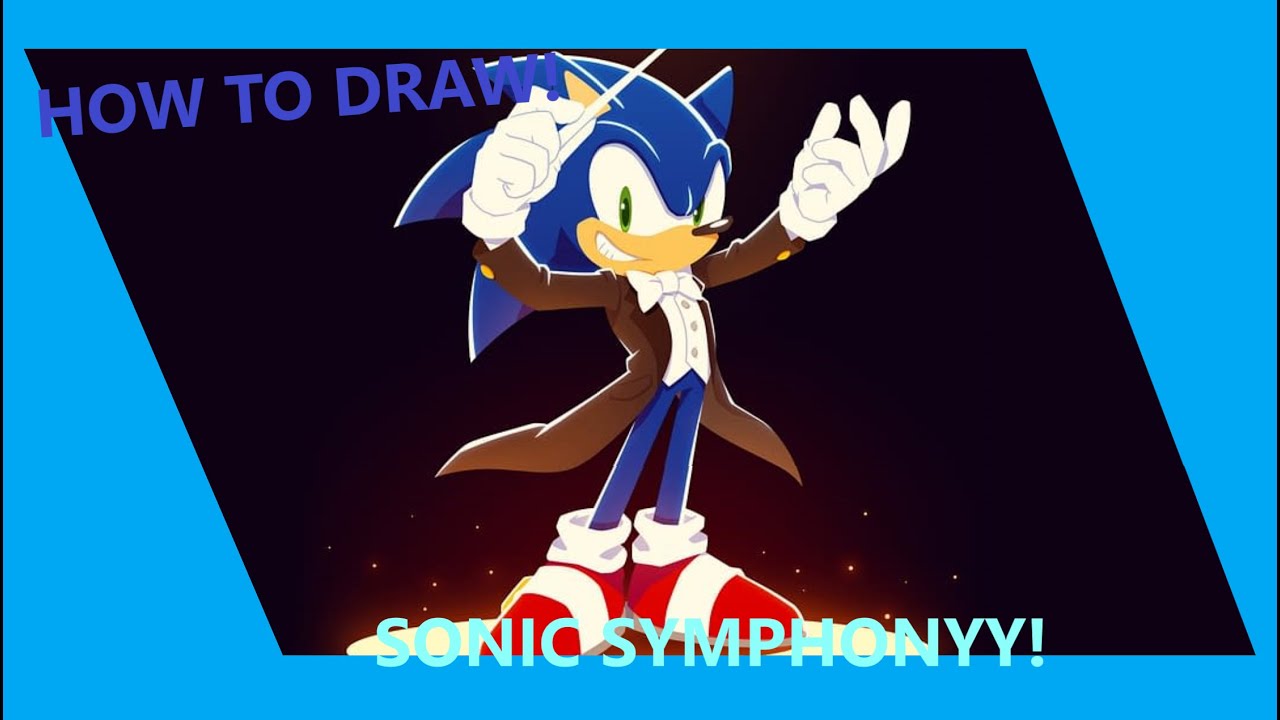 How To Draw The Sonic Symphony! - YouTube