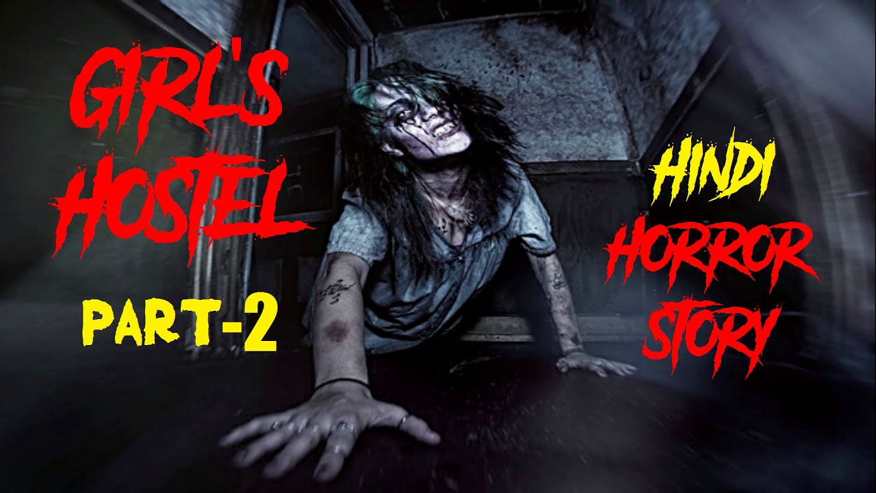 Girls Hostel Part 2 |Horror Stories in Hindi | Fear Files | Horror ...