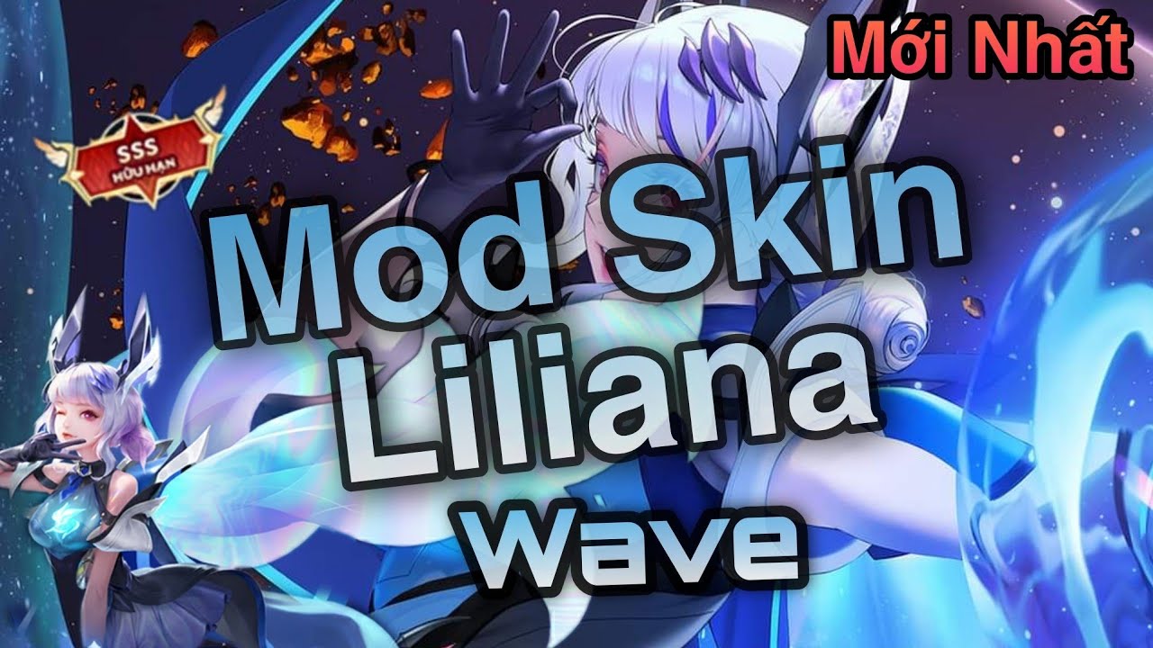 Hướng Dẫn Mod Skin Lilianna Wave Full Hiệu Ứng Mới Nhất Mùa 20 Sau Cập ...