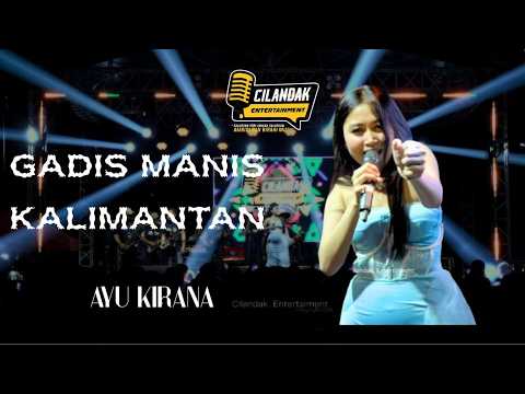 AYU KIRANA -  GADIS MANIS KALIMANTAN  (Live cover DANSA )