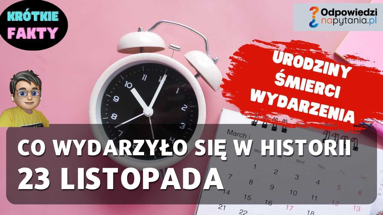 Co ciekawego wydarzyło się 23 LISTOPADA w przeszłości i historii ...
