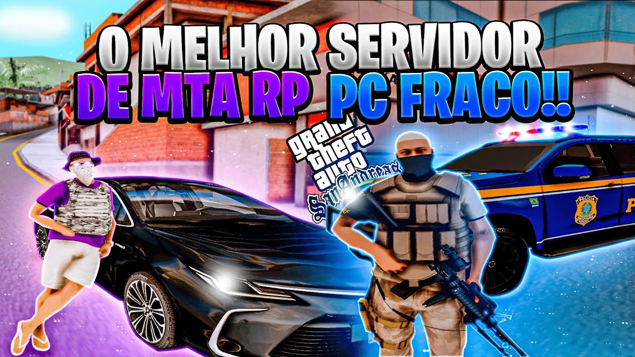 O MELHOR SERVIDOR DE MTA PARA PC FRACO (2GB RAM) | GTA MTA RP - YouTube