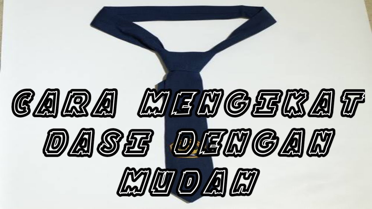 CARA MENGIKAT DASI DENGAN MUDAH DAN BENAR - YouTube