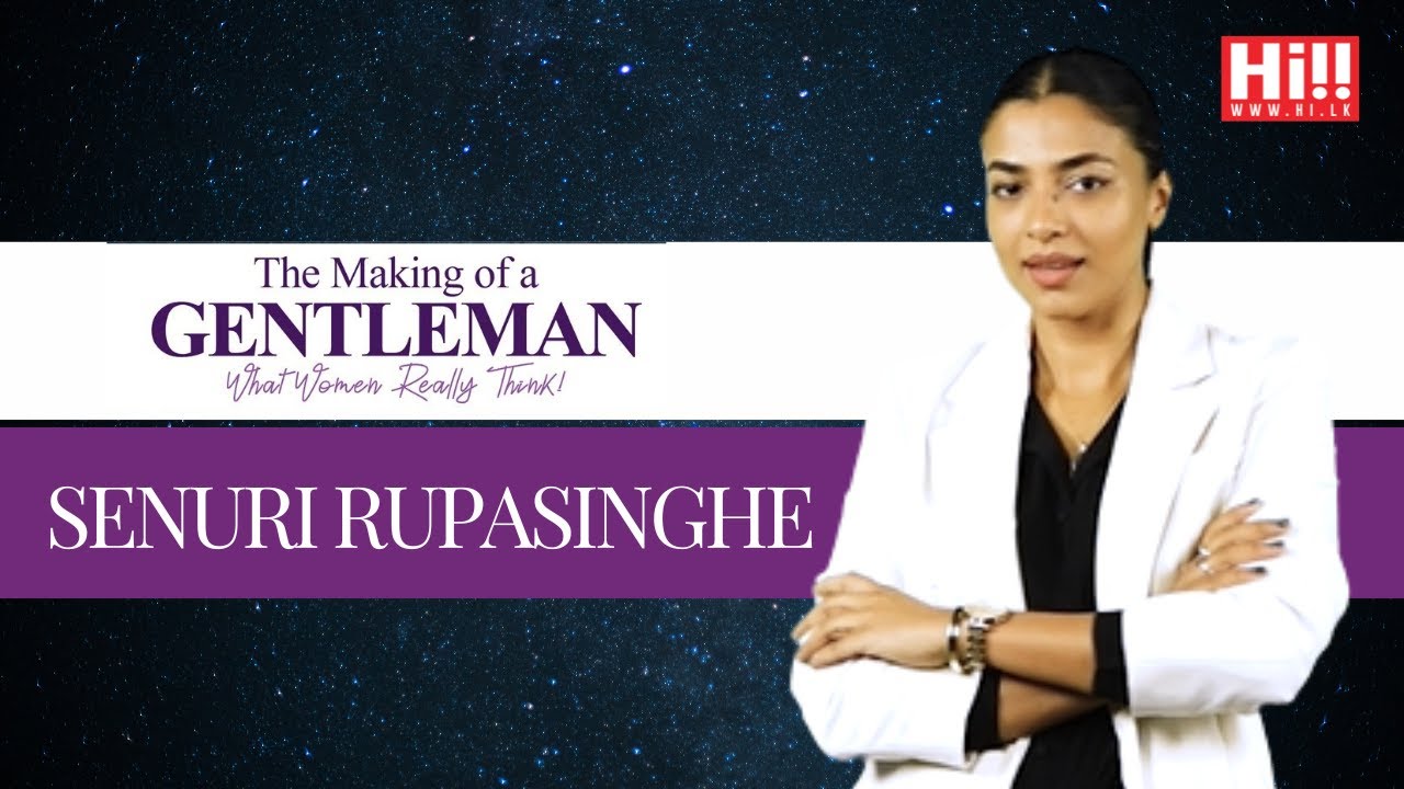 The Making of a Gentleman | Senuri Rupasinghe - YouTube