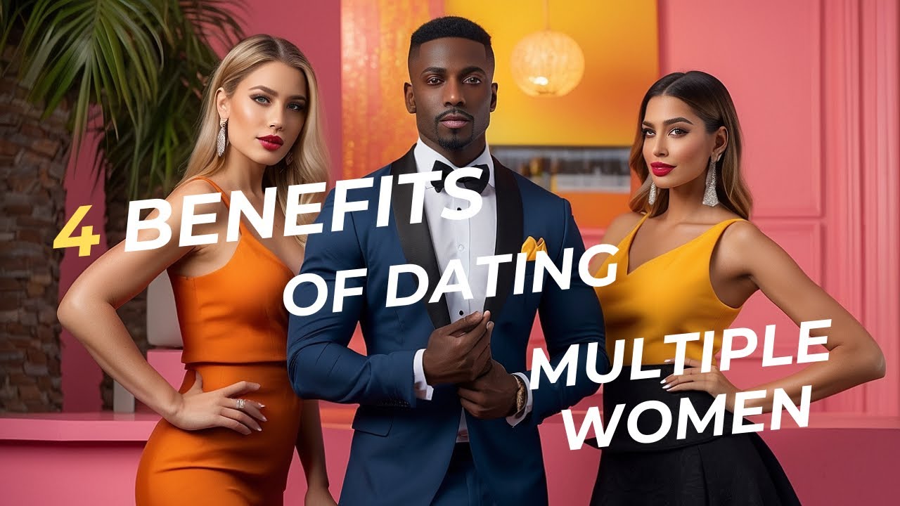 “The Power of Dating Multiple Women – 4 Reasons High-Value Men Do It ...