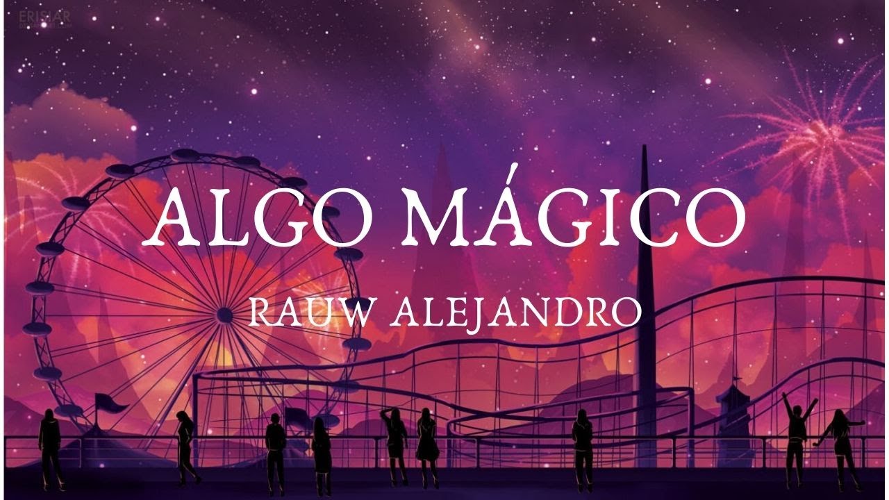 Rauw Alejandro - Algo Mágico (Letra/Lyrics) - YouTube