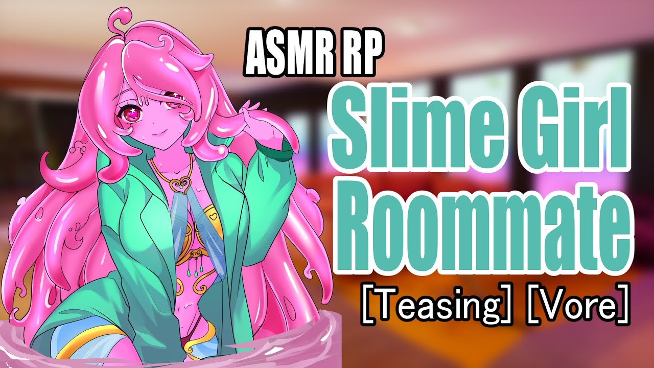 Slime Girl Roommate | ASMR RP | [F4M] [Teasing] [Vore] - YouTube