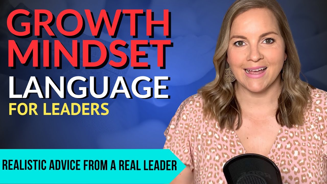 Growth Mindset Language for Leaders - What you can say to provide ...