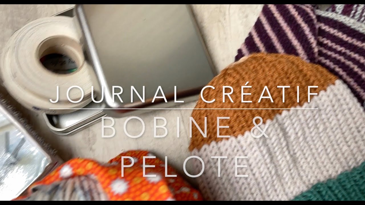 LE JOURNAL CRÉATIF DE BOBINE & PELOTE - 1BY1 - SEMAINE 39 (septembre ...