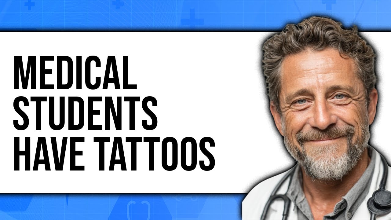 Can Medical Students Have Tattoos 2025 (Only Way) - YouTube