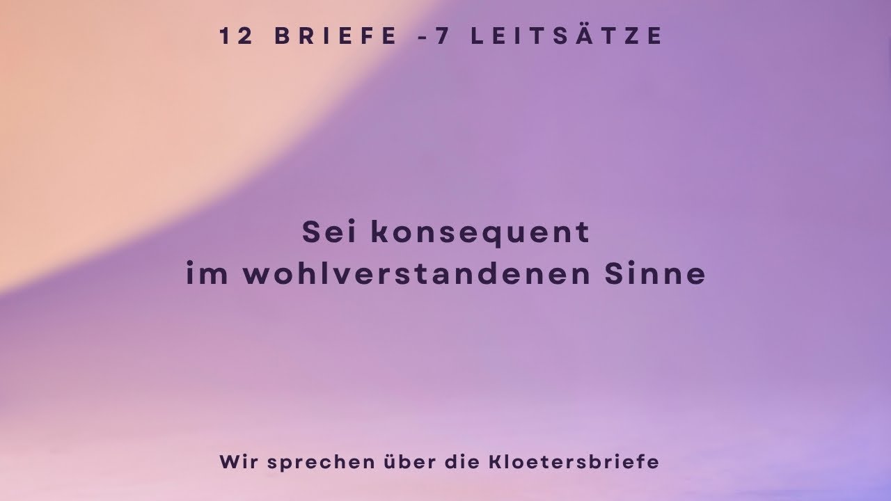 Sei konsequent im wohlverstandenen Sinne - YouTube