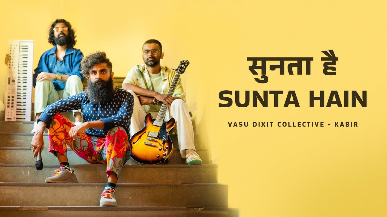Sunta Hain | Kabir | Vasu Dixit Collective - YouTube