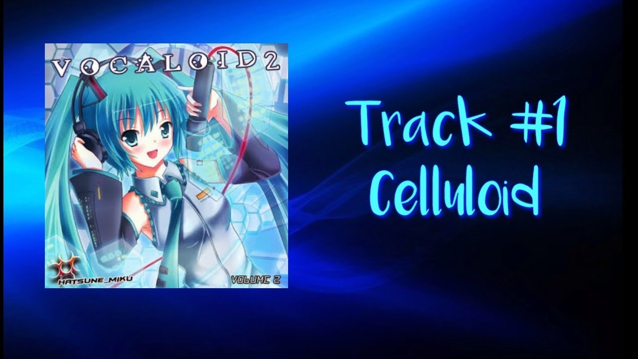 01. Celluloid - Vocaloid 2 Hatsune Miku vol.2 - YouTube