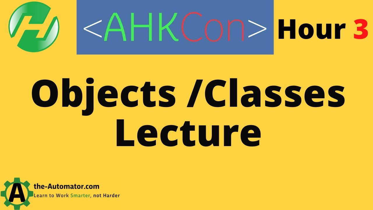 AHKCon 3: 🎓 Master classes and objects - Attend this lecture! - YouTube
