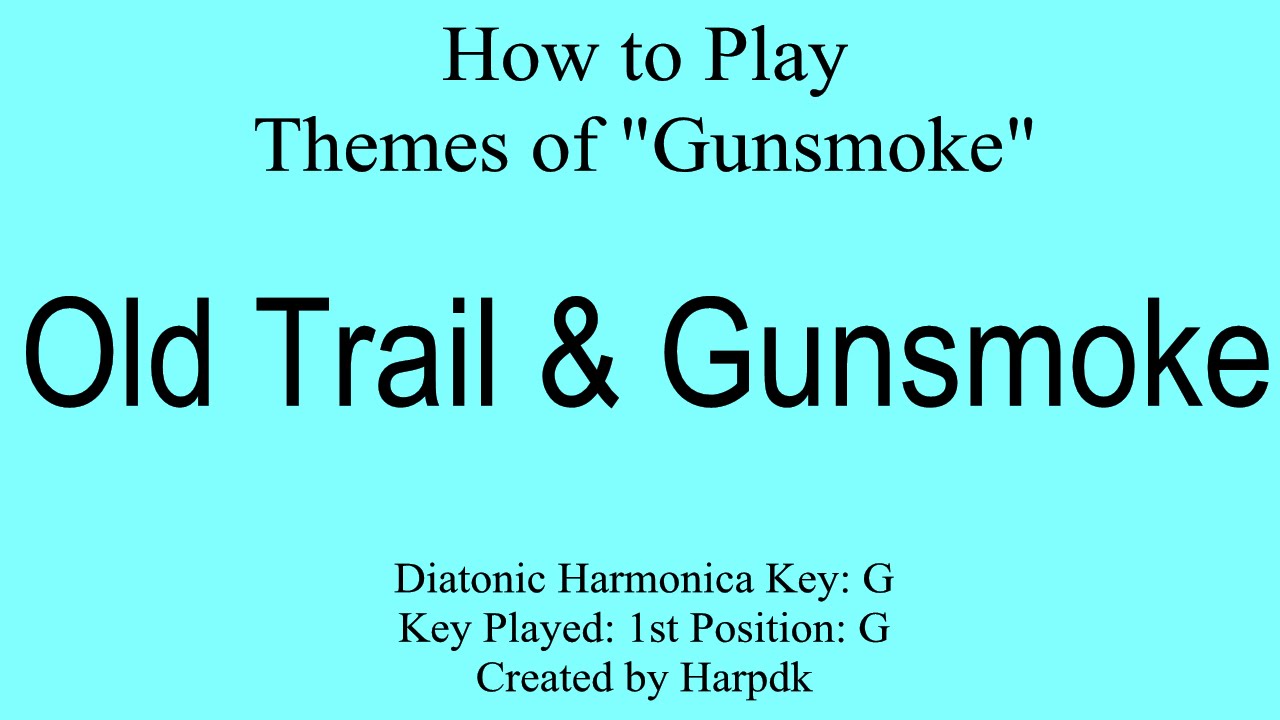 How to play the "Gunsmoke" Theme Songs on a diatonic harmonica. With ...