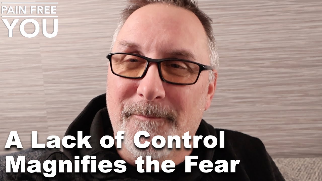 A Lack of Control Magnifies the Fear - YouTube