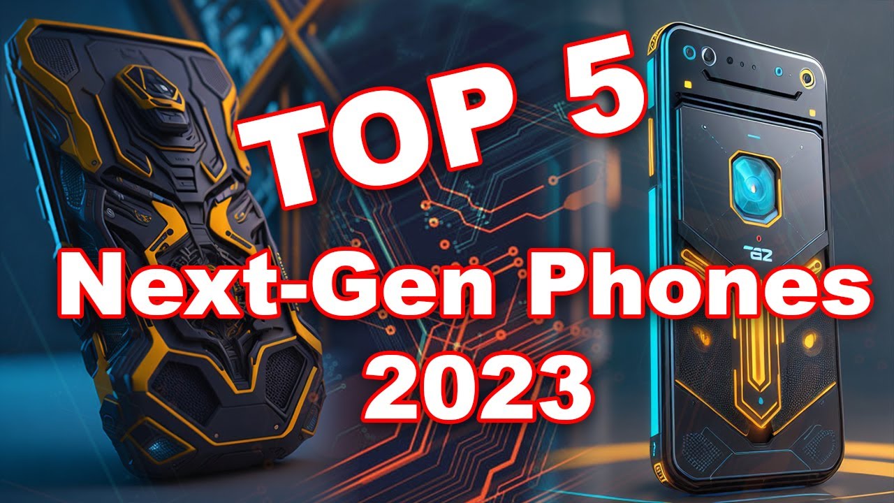 Next-Gen Phones for 2023: 5 Most Exciting Upcoming Releases - YouTube