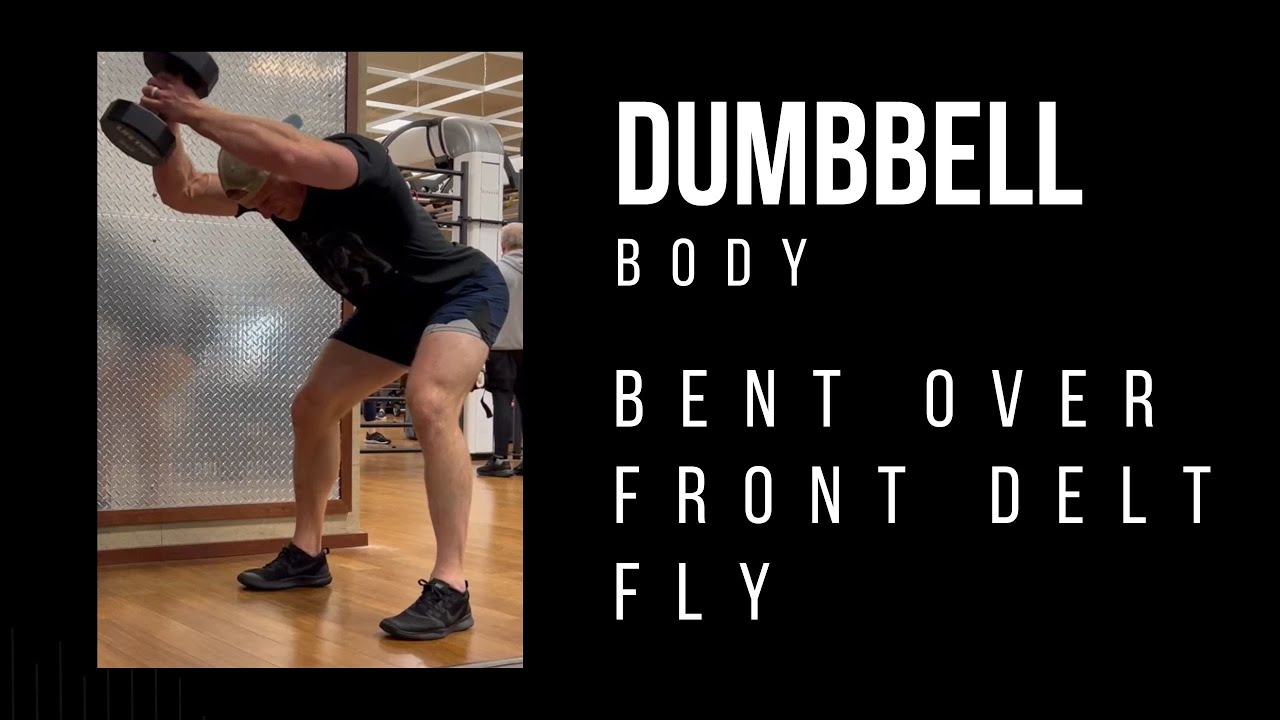 Dumbbell Bent Over Front Delt Fly - YouTube