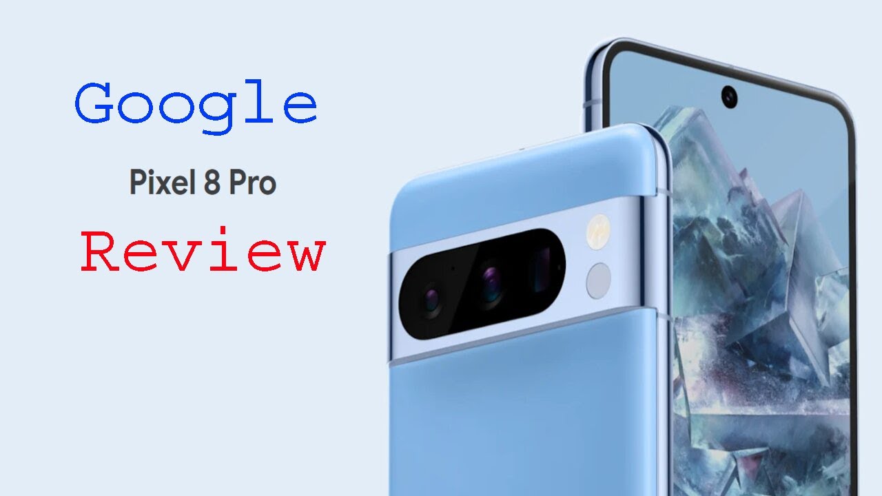 Review of Google Pixel 8 Pro - YouTube