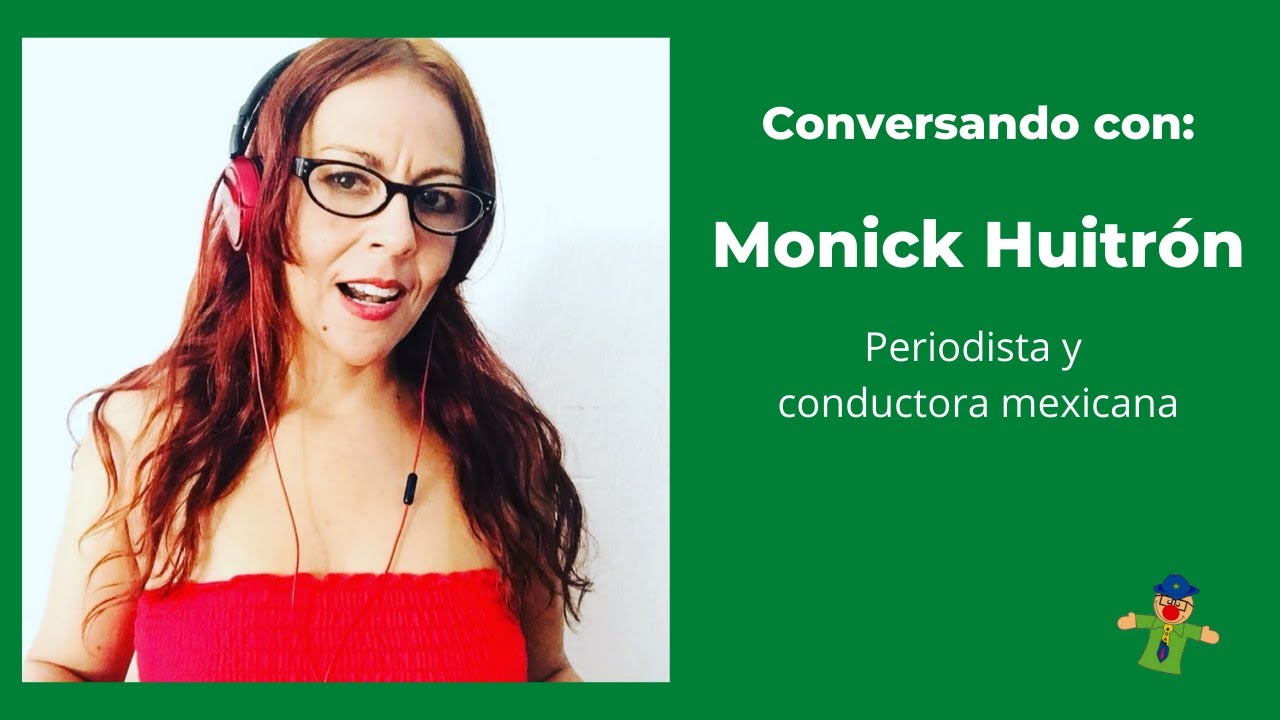 Conversando con Monick Huitrón - YouTube