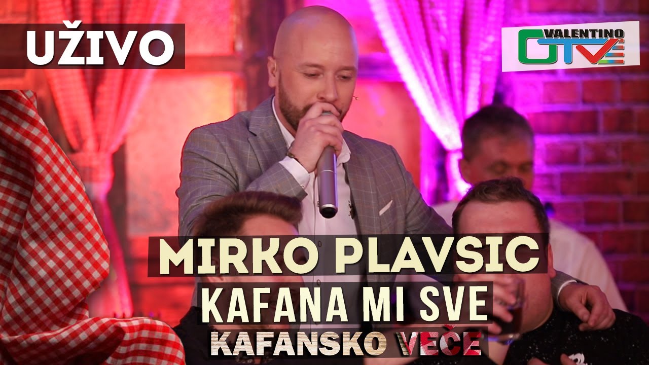 MIRKO PLAVSIC - KAFANA MI SVE | 2021 | UZIVO | OTV VALENTINO - YouTube