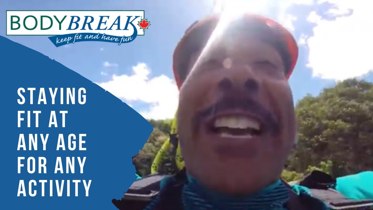 Staying Fit at Any Age for Any Activity - BodyBreak Hal Johnson ...