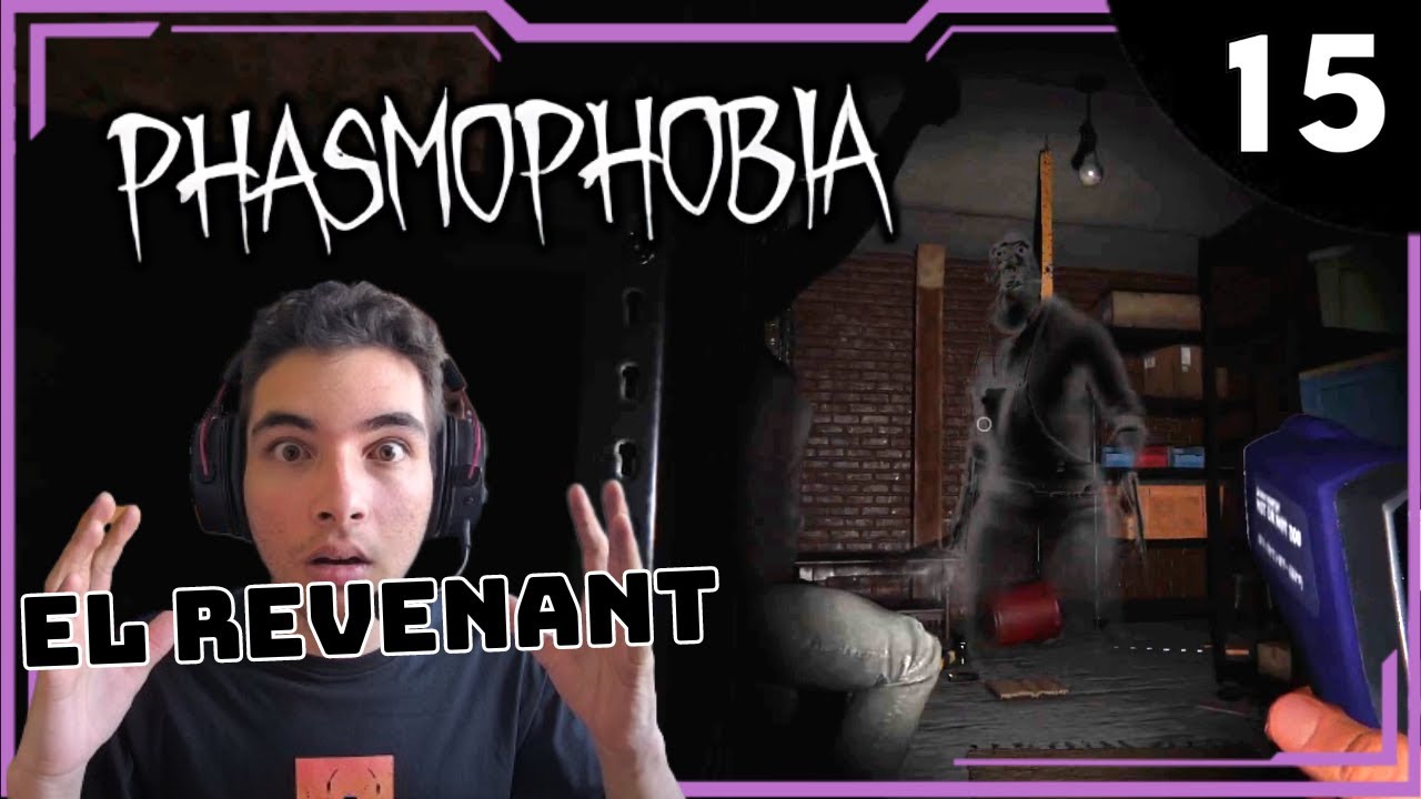 EL REVENANT #15 || PHASMOPHOBIA || Gameplay Español - YouTube