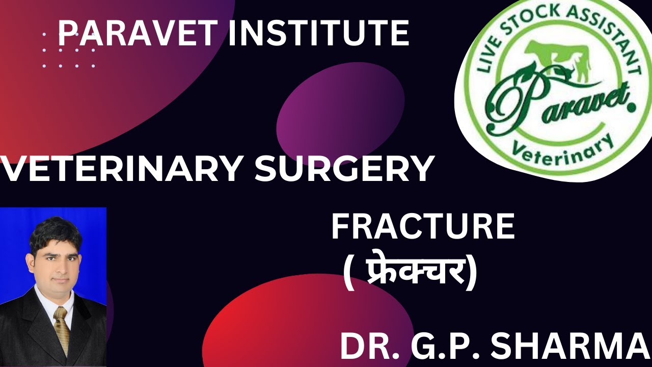 Video- फ्रेक्चर Fracture By- Dr. G.P. SHARMA PARAVET INSTITUTE - YouTube